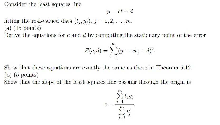 Solved Consider the least squares line y=ct, t, d fitting | Chegg.com