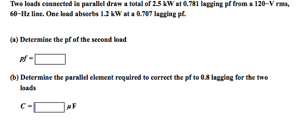 Solved Two loads connected in parallel draw a total of 2.5 | Chegg.com