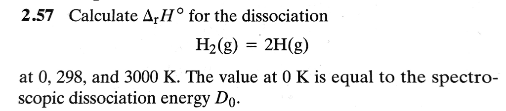 Calculate delta_r H for the dissociation H2(g) = 2 | Chegg.com