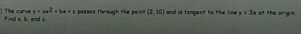 Solved The curve y = ax^2 + bx + c passes through the point | Chegg.com