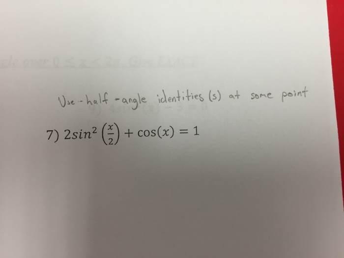 Solved Use - half - angle identities (s) at some point 2 | Chegg.com