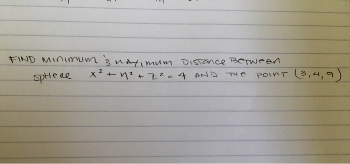 Solved FIND MINIMUM 1/3 MAXIMUM DISTANCE BETWEEN SPHERE x^2 | Chegg.com