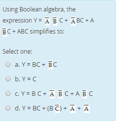 Solved Using Boolean algebra, the expression Y = A^- B^- C + | Chegg.com