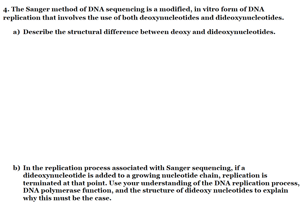 Solved 4. The Sanger method of DNA sequencing is a modified, | Chegg.com