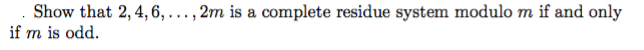 Solved Show that 2, 4, 6, ..., 2m is a complete residue | Chegg.com
