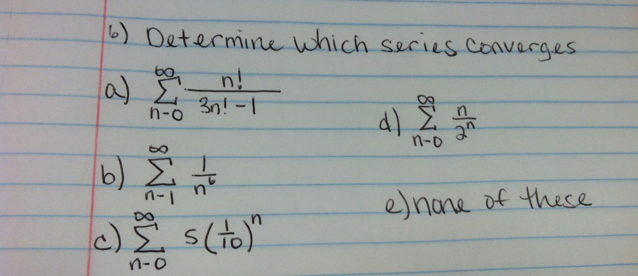 Solved: Determine Which Series Converges Infinity N ? 0 N!... | Chegg.com