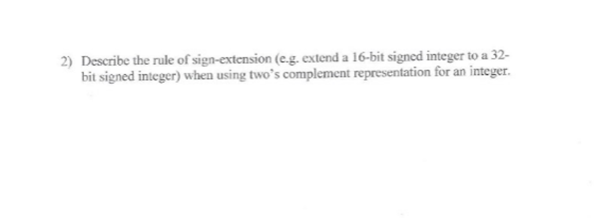 Solved Describe the rule of sign-extension (e.g. extend a | Chegg.com