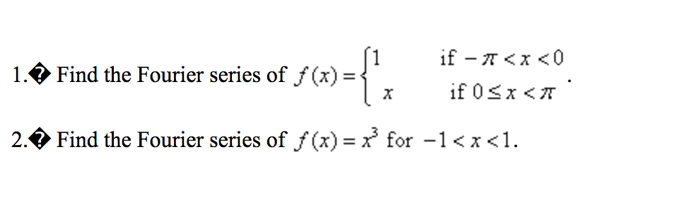 Solved 1. Find the Fourier series of f(x)- 2 Find the | Chegg.com