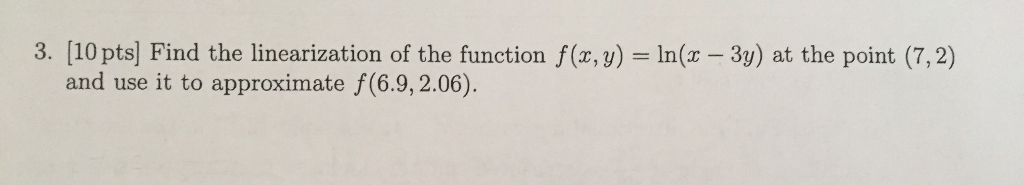 Solved Find The Linearization Of The Function F X Y Ln X