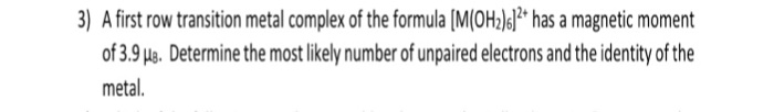 Solved: A First Row Transition Metal Complex Of The Formul... | Chegg.com