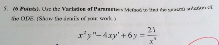 Solved Use the Variation of Parameters Method to find the | Chegg.com