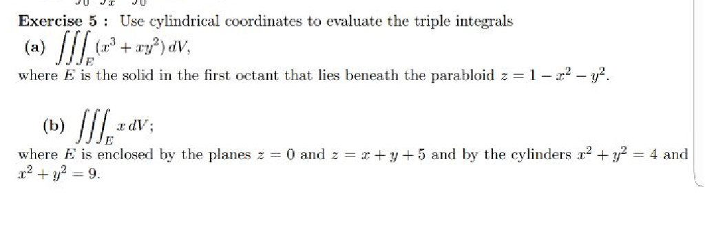 Solved Exercise 5 Use cylindrical coordinates to evaluate | Chegg.com
