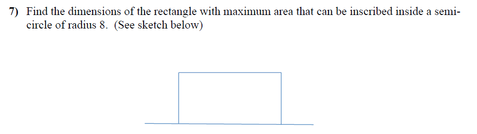 Solved 7) Find the dimensions of the rectangle with maximum | Chegg.com