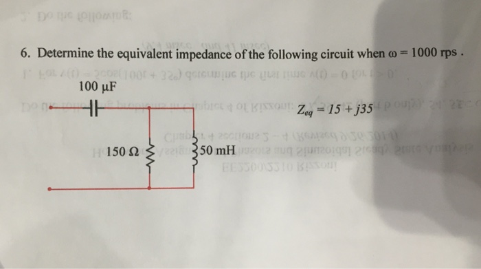 Solved 6. Determine the equivalent impedance of the | Chegg.com