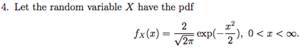 Solved Let the random variable X have the pdf fx(x) = | Chegg.com
