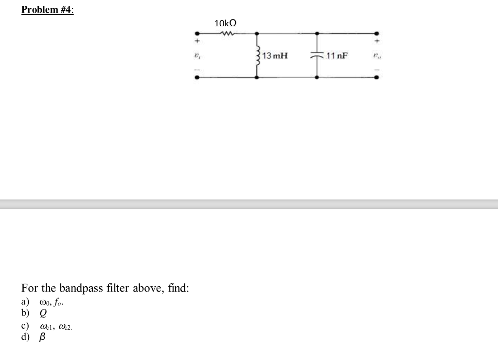 Solved Problem #4 13 mH 11 nF For the bandpass filter above, | Chegg.com