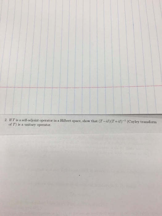 Solved If T is a self-adjoint operator in a Hilbert space, | Chegg.com