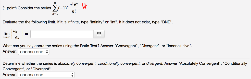 Solved (1 point) Consider the series ? (-1)" ?! Evaluate the | Chegg.com