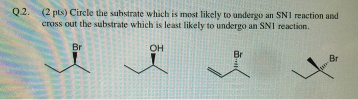 Solved Circle the substrate which is most likely to undergo | Chegg.com