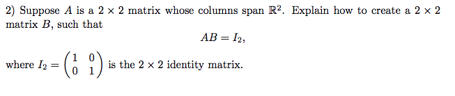 Solved Suppose A is a 2 Times 2 matrix whose columns span | Chegg.com
