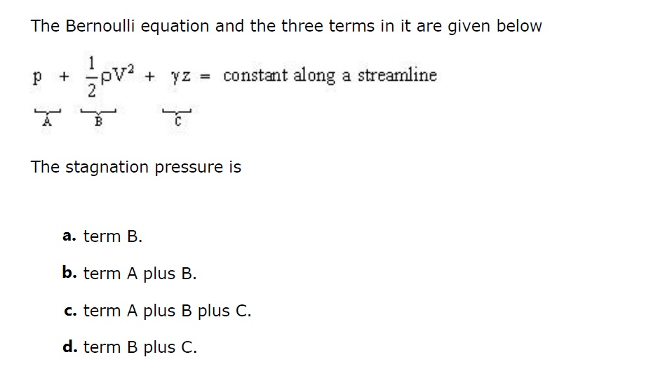 Solved The Bernoulli equation and the three terms in it are | Chegg.com