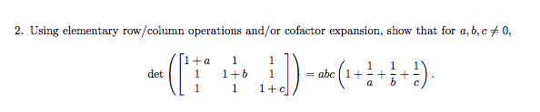 Solved 2. Using elementary row/column operations and/or | Chegg.com