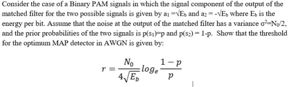 Solved Consider the case of a Binary PAM signals in which | Chegg.com