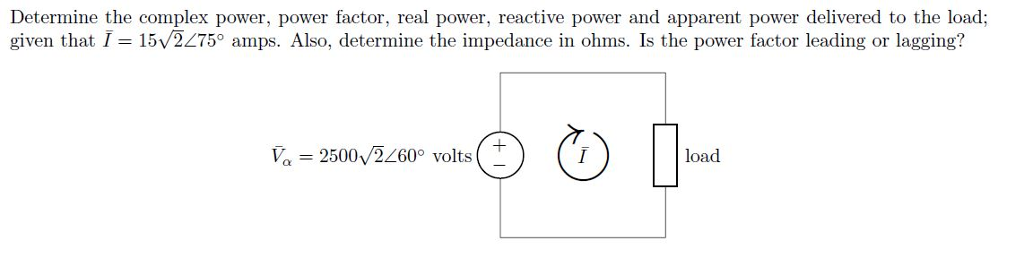 Solved Determine the complex power, power factor, real | Chegg.com