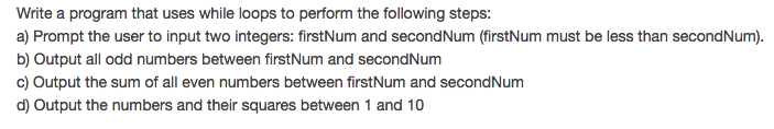 Solved Write a program that uses while loops to perform the | Chegg.com
