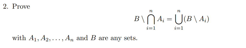 Solved 2. Prove 1=1 with Ai, A2,-.. ,A and B are any scts | Chegg.com