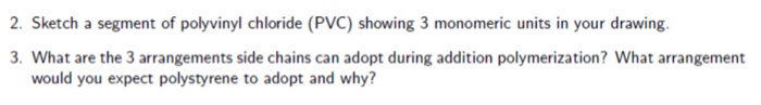 Solved Sketch a segment of polyvinyl chloride (PVC) showing | Chegg.com