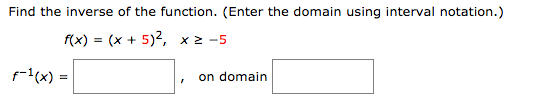 Solved Find the inverse of the function (Enter the domain | Chegg.com