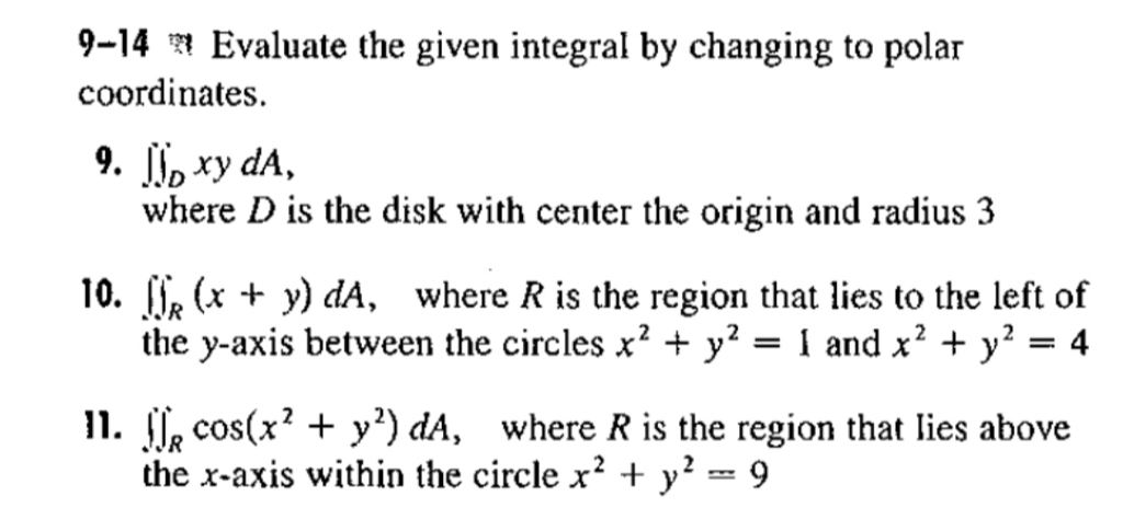 Solved 9-14 1 Evaluate the given integral by changing to | Chegg.com