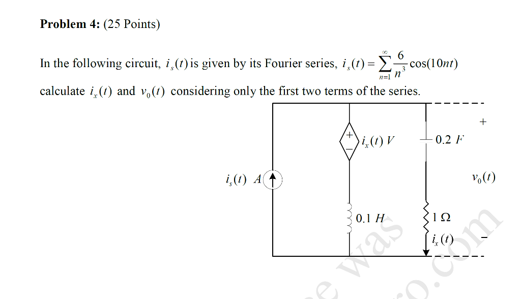 Solved Problem 4: (25 Points) , 6 in the following circuit, | Chegg.com