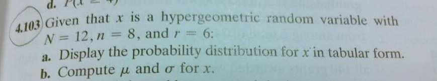Solved Given That X Is A Hypergeometric Random Variable With