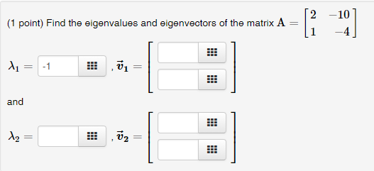 Solved 2-10 (1 point) Find the eigenvalues and eigenvector s | Chegg.com