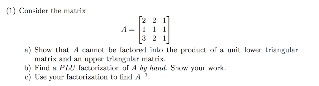 Solved Consider the matrix A = [2 2 1 1 1 1 3 2 1] a) | Chegg.com