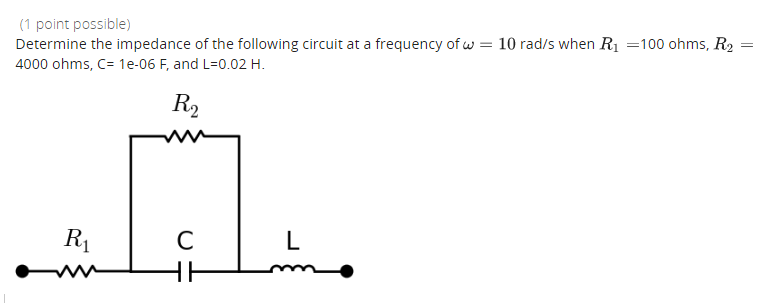Solved Determine the impedance of the following circuit at a | Chegg.com