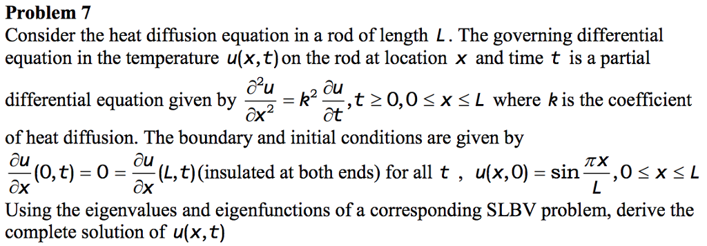 Solved Problem 7 Consider the heat diffusion equation in a | Chegg.com
