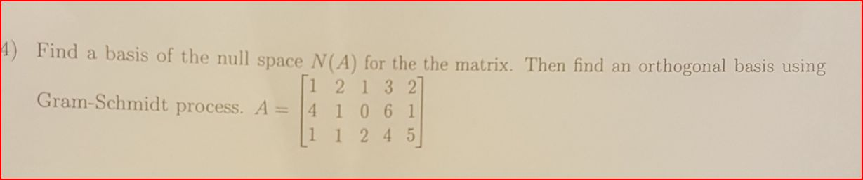 Solved Find a basis of the null space N(A) for the the | Chegg.com