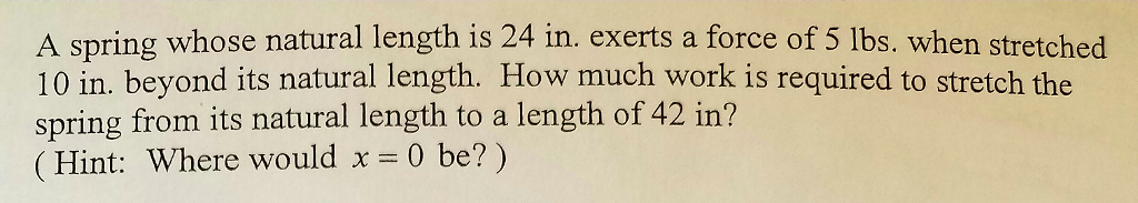 Solved A spring whose natural length is 24 in. exerts a | Chegg.com
