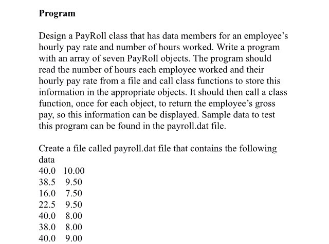 Solved Design a PayRoll class that has data members for an | Chegg.com