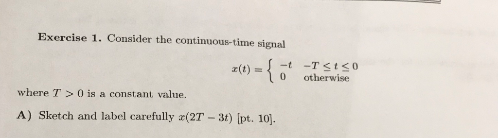 Solved Exercise 1. Consider the continuous-time signal | Chegg.com