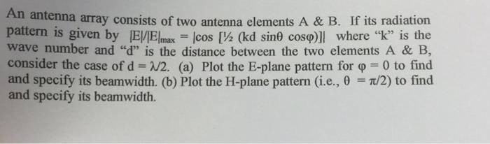 An antenna array consists of two antenna elements A & | Chegg.com