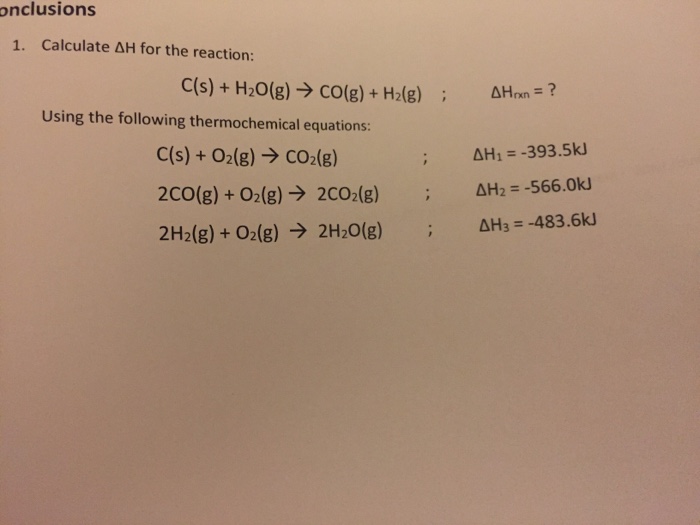 Solved conclusions 1. Calculate delta H for the reaction: | Chegg.com