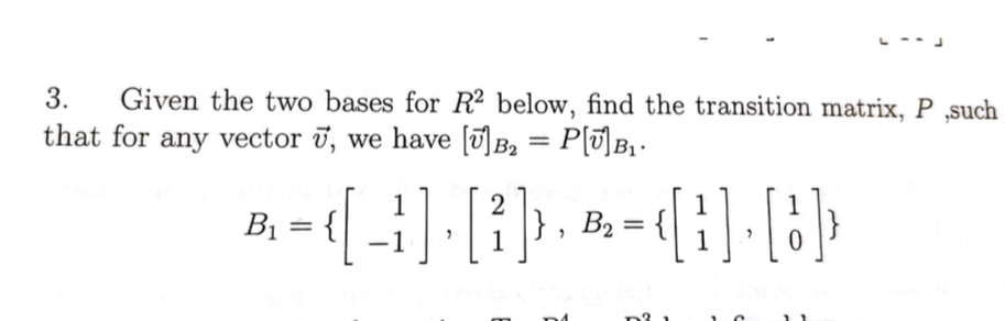 Solved 3. Given the two bases for R2 below, find the | Chegg.com
