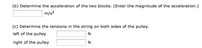 Solved (b) Determine the acceleration of the two blocks. | Chegg.com