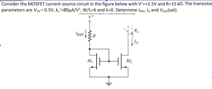 Solved Consider the MOSFET current source circuit in the | Chegg.com