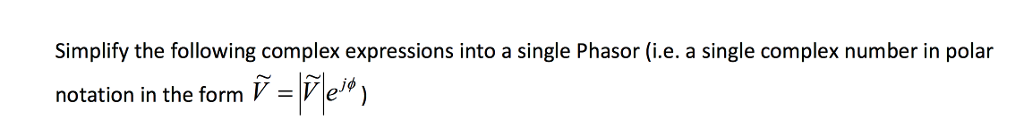 Solved Simplify the following complex expressions into a | Chegg.com