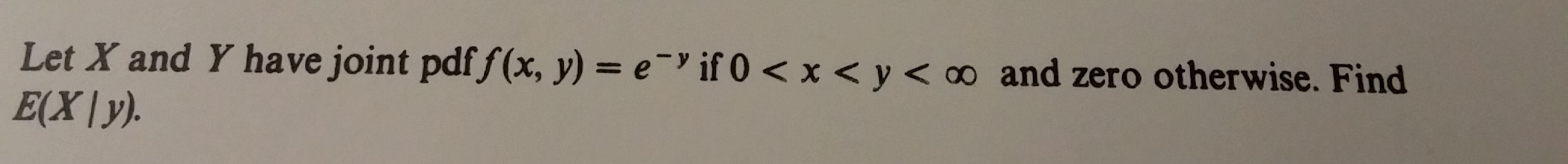 Solved Let X and Y have joint pdf f(x, y) = e^-y if 0